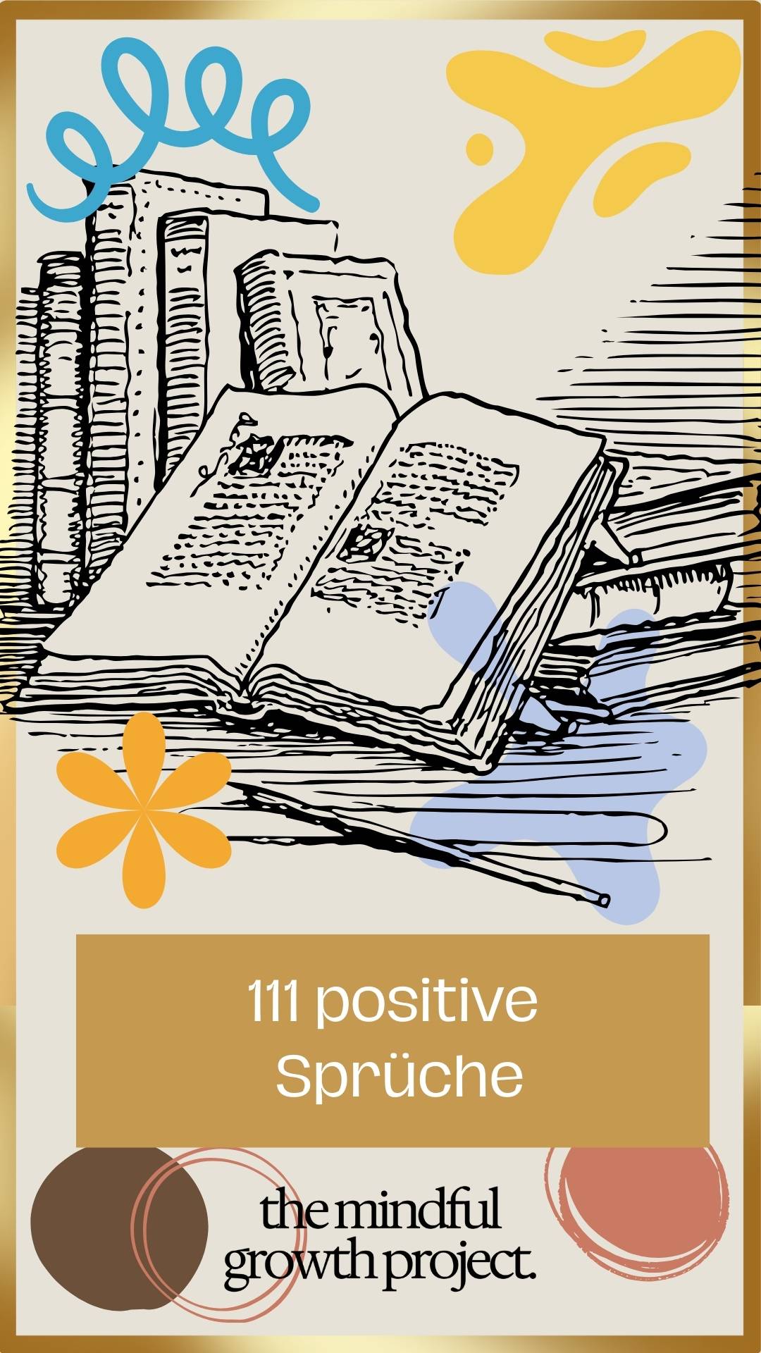 111 Positive Sprüche, die Dein Leben erhellen | The Mindful Growth Project